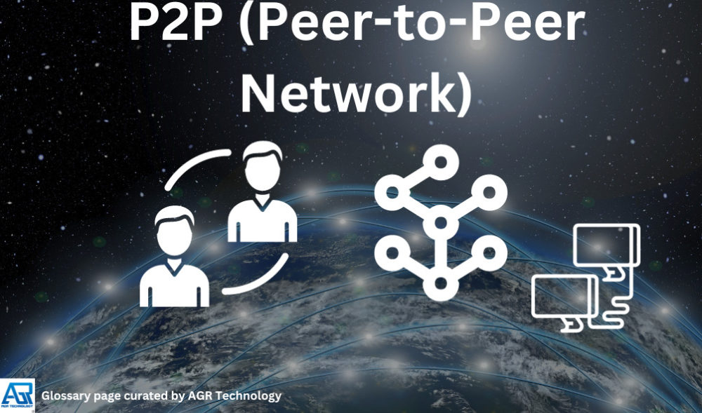 P2P (Peer-To-Peer) Networking - AGR Technology