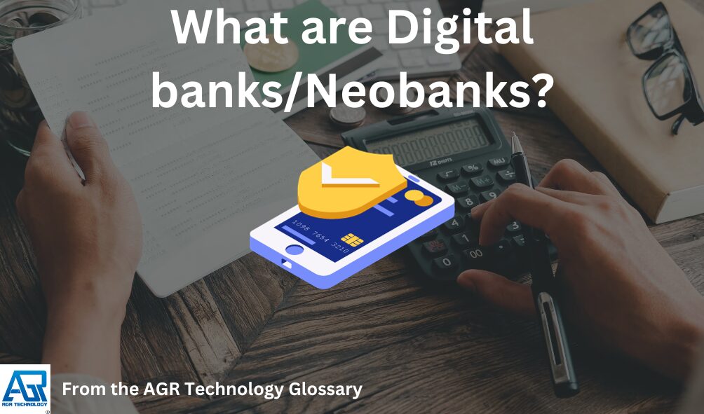 Digital banks/Neobank - AGR Technology