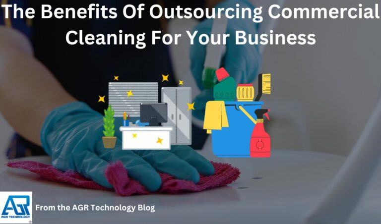 The Benefits Of Outsourcing Commercial Cleaning For Your Business - AGR ...