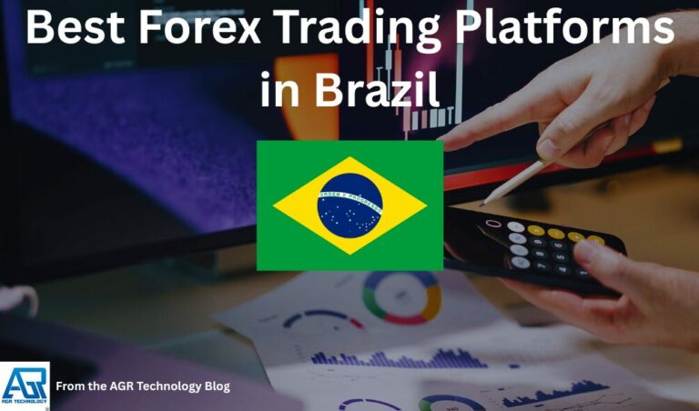 Best Forex Trading Platforms in Brazil 2026 - AGR Technology