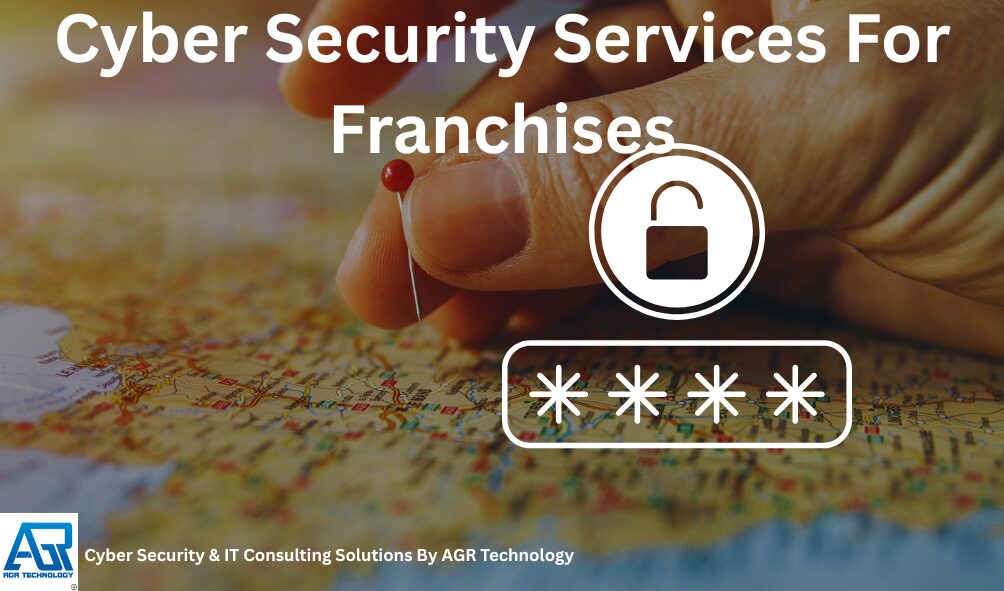 Cyber Security Services For Franchises - AGR Technology